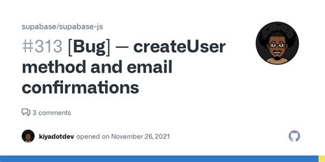 Bug — Createuser Method And Email Confirmations · Issue 313 · Supabasesupabase Js · Github