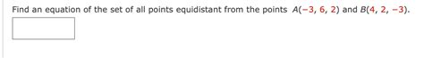 Solved Find An Equation Of The Set Of All Points Equidistant