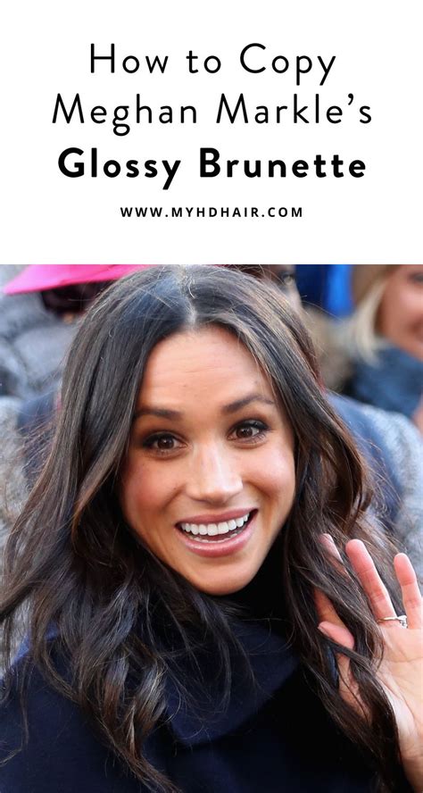 How To Copy Meghan Markles Glossy Brunette Meghan Markle Hair