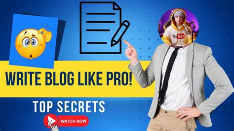 write blog like pro expert shares top secrets top 5 secrets to