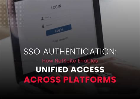 Sso For Netsuite Enable Seamless Secure Access Anywhere
