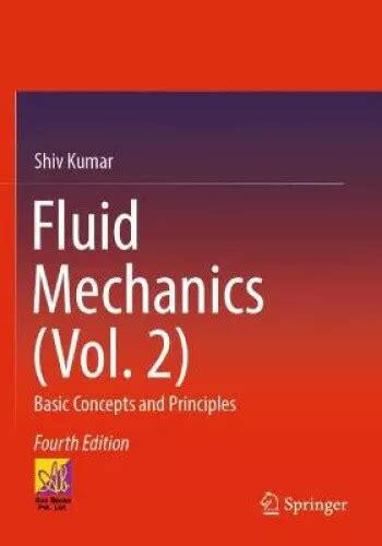 FLUID MECHANICS VOL 2 Basic Concepts And Principles By Shiv Kumar