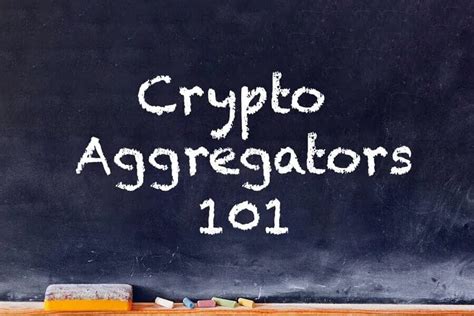 Crypto Aggregators 101 Beyond The Hype