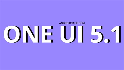 One Ui 5 1 Update Available For Samsung Galaxy S21 Series [download