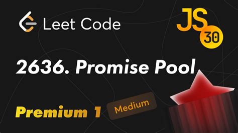 2636promise Pool Leetcode Medium 30 Days Of Javascript День 30