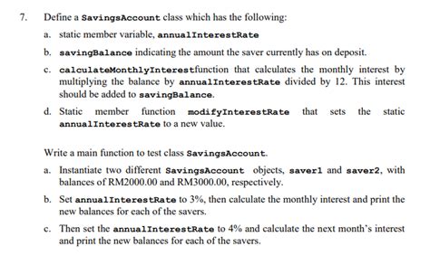 solved 7 define a savingsaccount class which has the