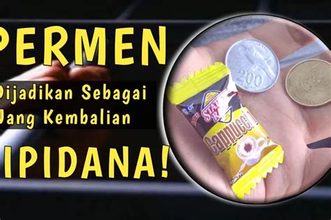 Bayar Kembalian Uang Pakai Permen Awas Denda Rp200 Juta Menghantui