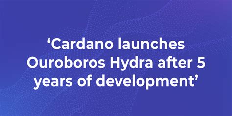 Cardano Launches Ouroboros Hydra After 5 Years Of Development By Medium