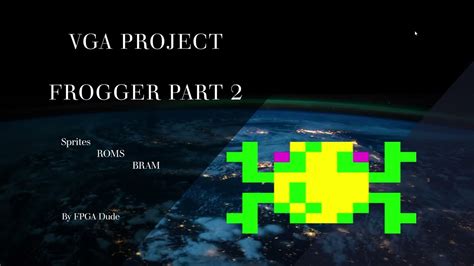VGA Project Frogger Remake Part 2 Basys 3 FPGA Verilog Vivado YouTube
