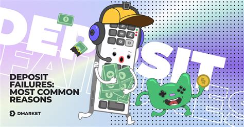 Deposit Failures Most Common Reasons DMarket Blog