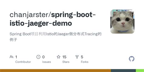 GitHub chanjarster spring boot istio jaeger demo Spring Boot项目利用Istio的Jaeger做分布式Tracing的例子