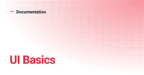 Ui Basics Documentation