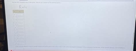 Solved ∑n1nnn21find The First 10 Partial Sums Of The