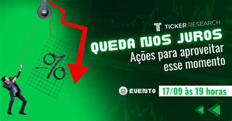 Evento Ações Para Ganhar Dinheiro a Queda da Taxa de Juro Ticker
