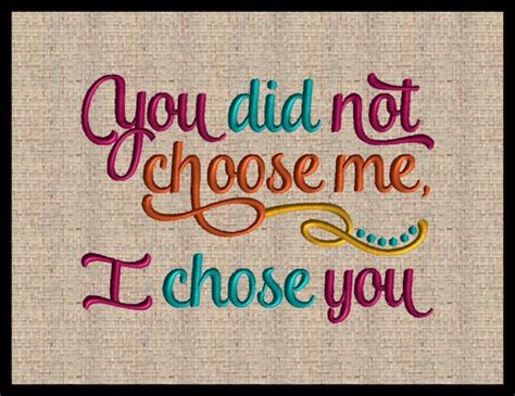 You Did Not Choose Me I Chose You John 15 16 Embroidery Etsy