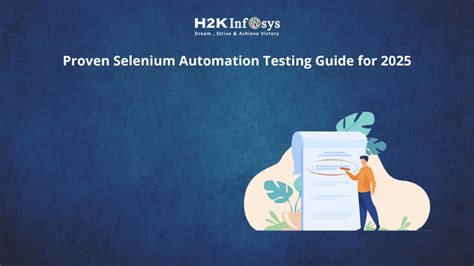 proven selenium automation testing guide for 2025 h2k infosys blog