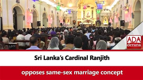 Sri Lankas Cardinal Ranjith Opposes Same Sex Marriage Concept English