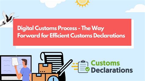 Digital Customs Process The Way Forward For Efficient Customs