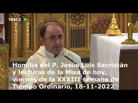 Homilía P Jesús L Sacristán y lecturas de hoy viernes XXXIII semana