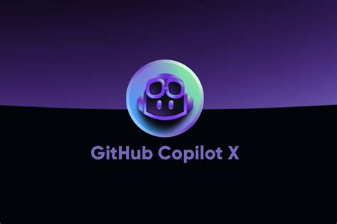 Github Copilot X Features And Availability