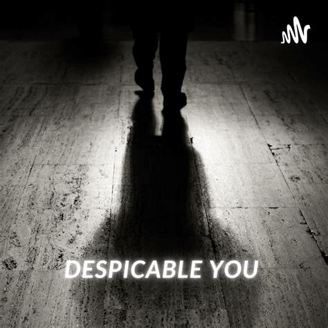 Despicable You Podcast On Spotify
