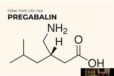 Thông Tin Thuốc Pregabalin Thuốc điều Trị đau Dây Thần Kinh