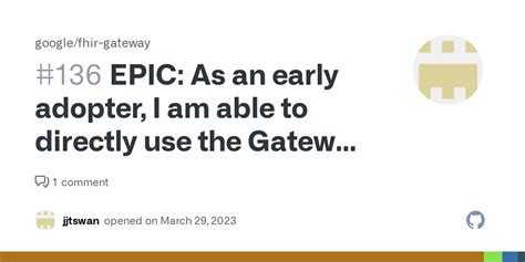 Epic As An Early Adopter I Am Able To Directly Use The Gateway In Production Without