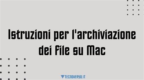 Istruzioni Per L Archiviazione Dei File Su Mac