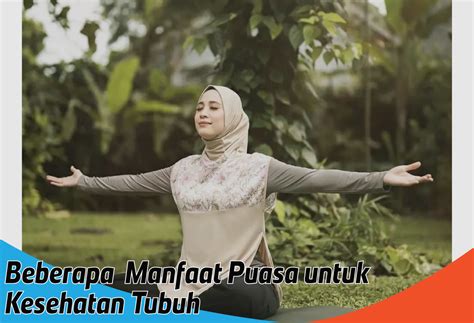 Manfaat Puasa Untuk Kesehatan Tubuh Salah Satunya Memperkuat Sistem