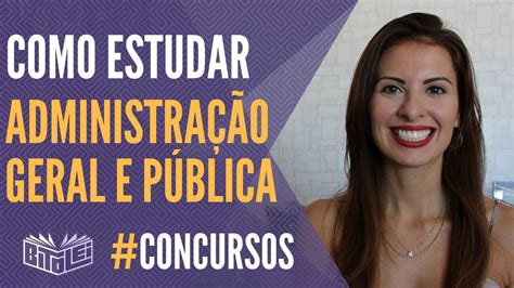 Como estudar Administração Geral e Pública para concursos públicos