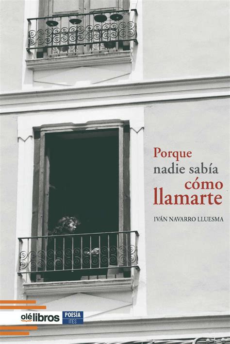 Porque nadie sabía cómo llamarte de Iván Navarro Lluesma Club de