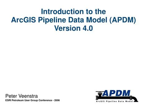 ppt introduction to the arcgis pipeline data model apdm version 4 0