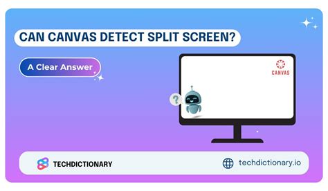 Can Canvas Detect Split Screen During A Quiz Or Exam Techdictionary