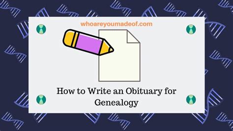 How To Write An Obituary For Genealogy Who Are You Made Of
