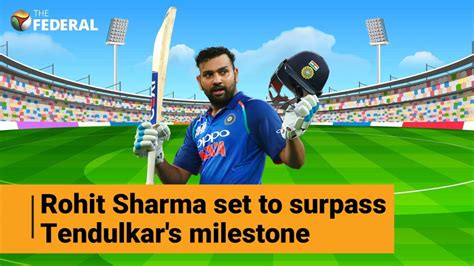 Rohit Sharma Nears Historic Feat Poised To Outstrip Tendulkars