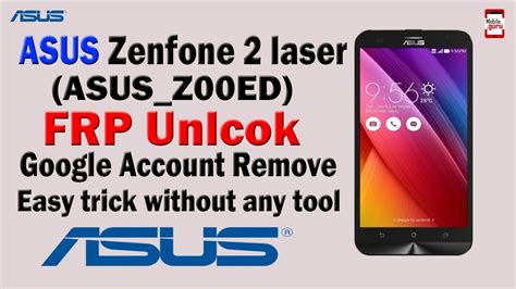 ASUS Zenphone Laser ASUS Z ED FRP Unlock Google Account Bypass YouTube