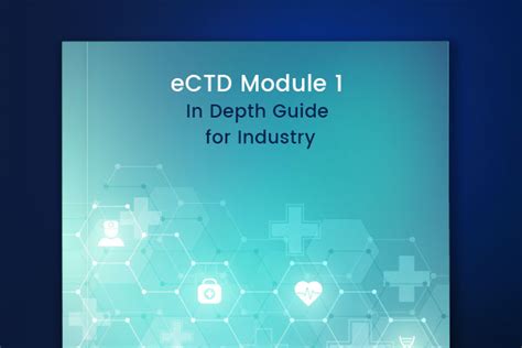 Ectd Module 1 In Depth Guide For Industry Celegence