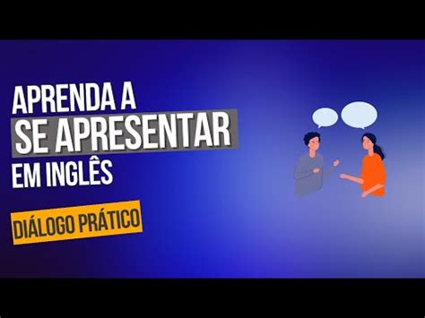 Di Logo Pr Tico De Como Se Apresentar Em Ingl S Youtube
