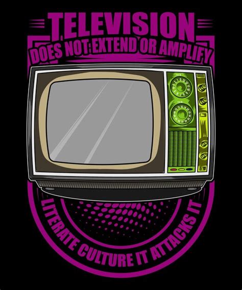 Premium Vector Television Does Not Extend Or Amplify Literate Culture