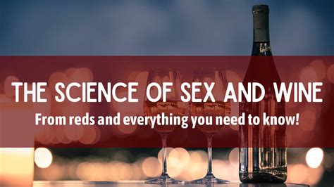 The Science Of Sex And Wine
