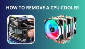 How To Remove A CPU Cooler Simple Steps To Take Off