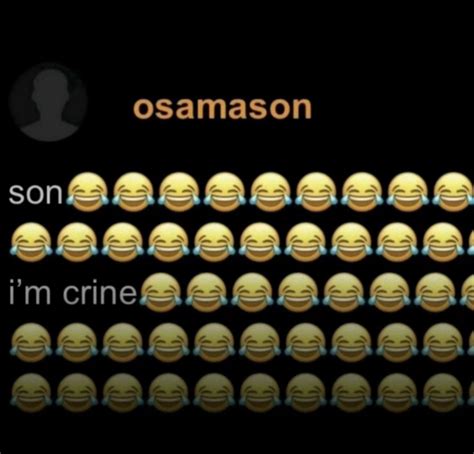 Osamason Son 😭😭😭 Im Crine 😭😭😭 Know Your Meme