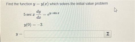 Solved Find The Function Y Y X Which Solves The Initial Chegg