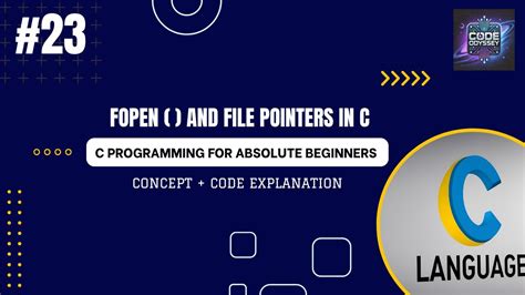 C Tutorial23 Read Files Using Fopen And File Pointers Concept Code Youtube