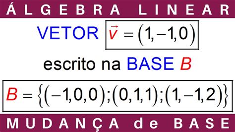 Algebra Linear Mudança De Base Braincp