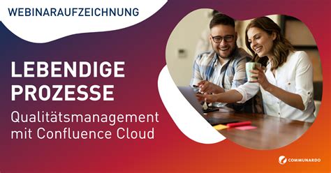 Create Living Process Worlds With Process Management For Confluence Communardo