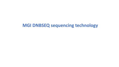 Mgi Dnbseq Sequencing Technology Shortpptx