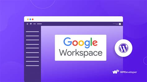 Google Workspace For WordPress: Boosting Productivity & Creativity + 7 Best Plugins - WPDeveloper