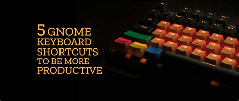 5 Gnome Keyboard Shortcuts To Be More Productive Fedora Magazine