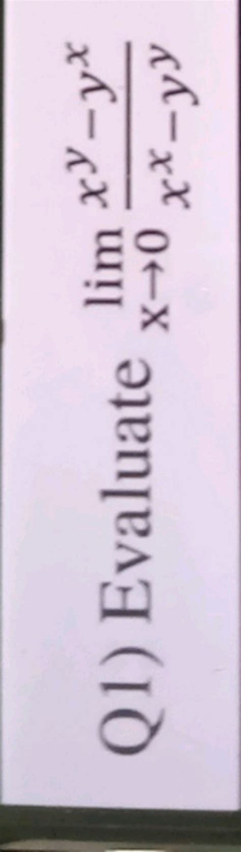 Q1 Evaluate Limx→0 Xx−yyxy−yx Filo